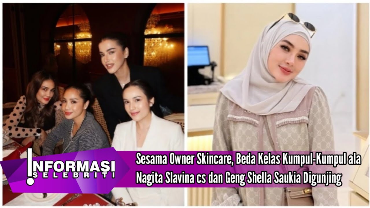 Sesama Owner Skincare, Beda Kelas Kumpul-Kumpul ala Nagita Slavina cs dan Geng Shella - YouTube