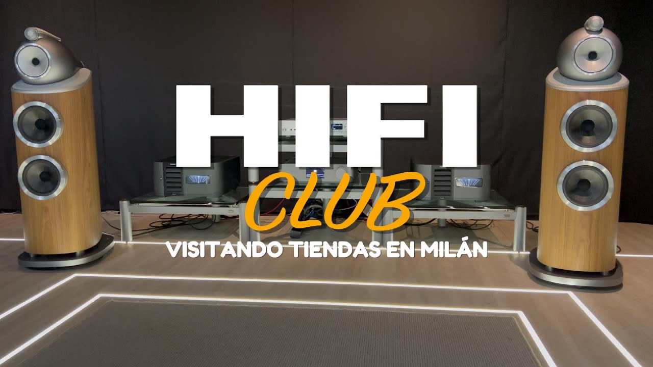Descubriendo la Alta Fidelidad en Milán: Recorrido por HIFI CLUB - YouTube