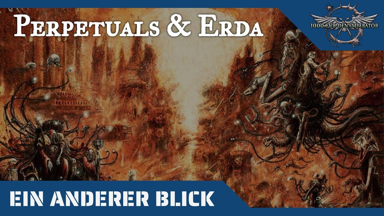 Ein anderer Blick auf Erda und die Perpetuals - Warhammer 40K ...