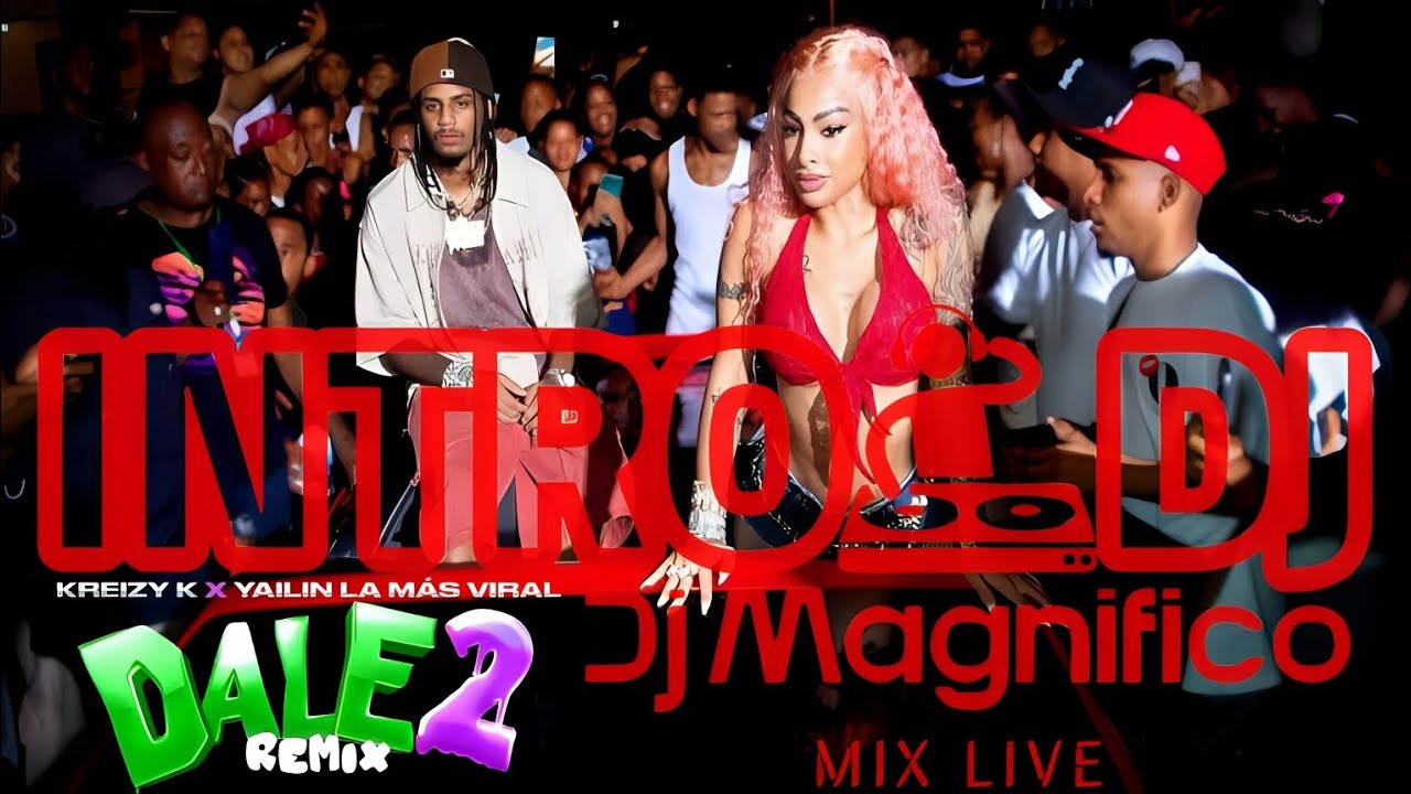 Yailin La Mas Viral Ft Kreizy K - Dale 2 Remix Intro 130 BPM | Edit ...