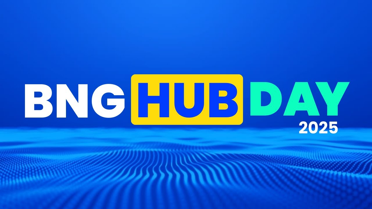 BNG HUB DAY 2025 - YouTube