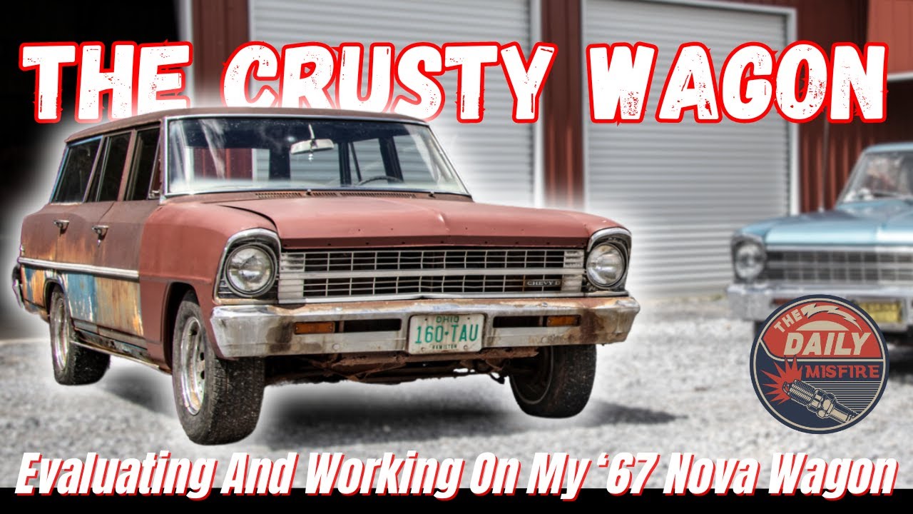 Project Crusty Wagon! My 1967 NOVA WAGON, Walk around, Plans, And ...