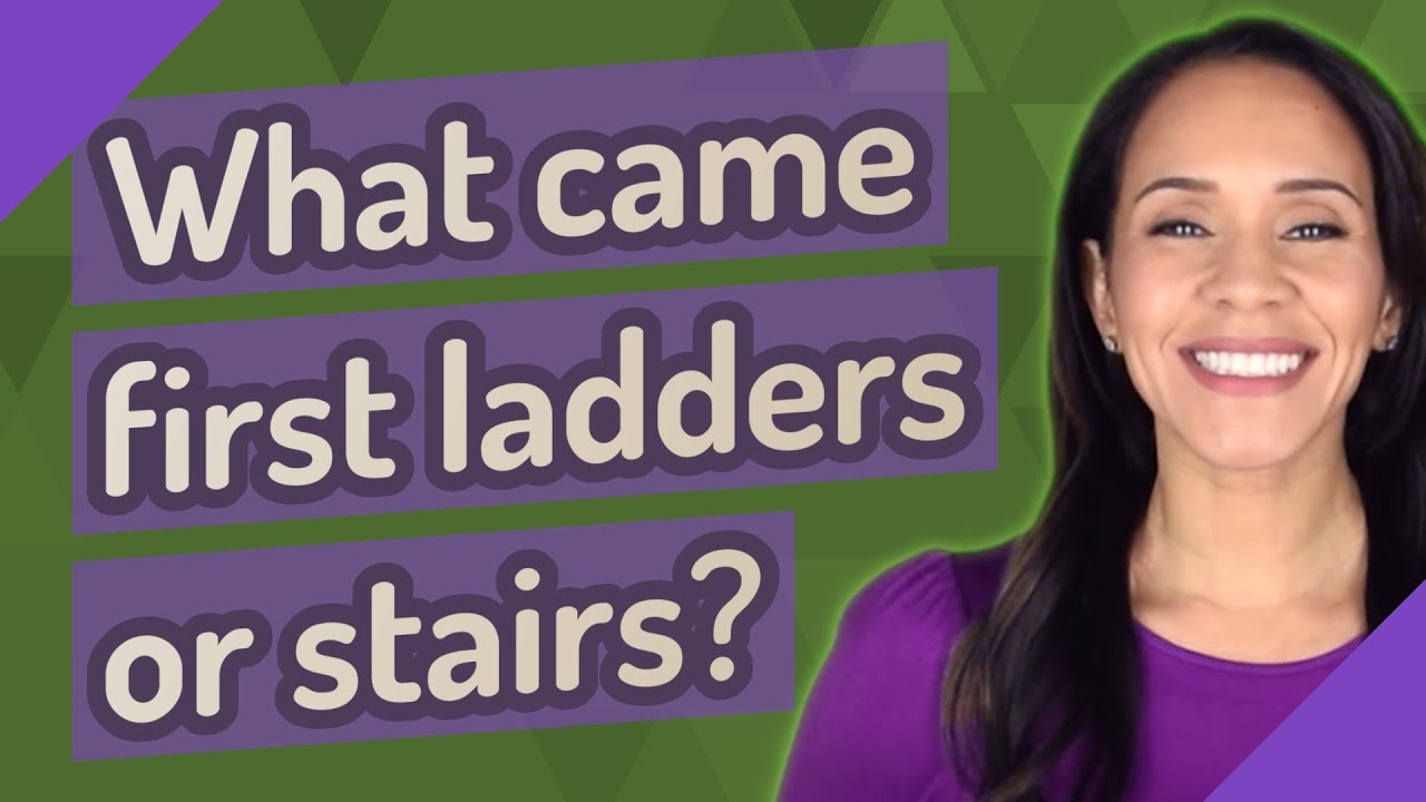 What came first ladders or stairs? - YouTube