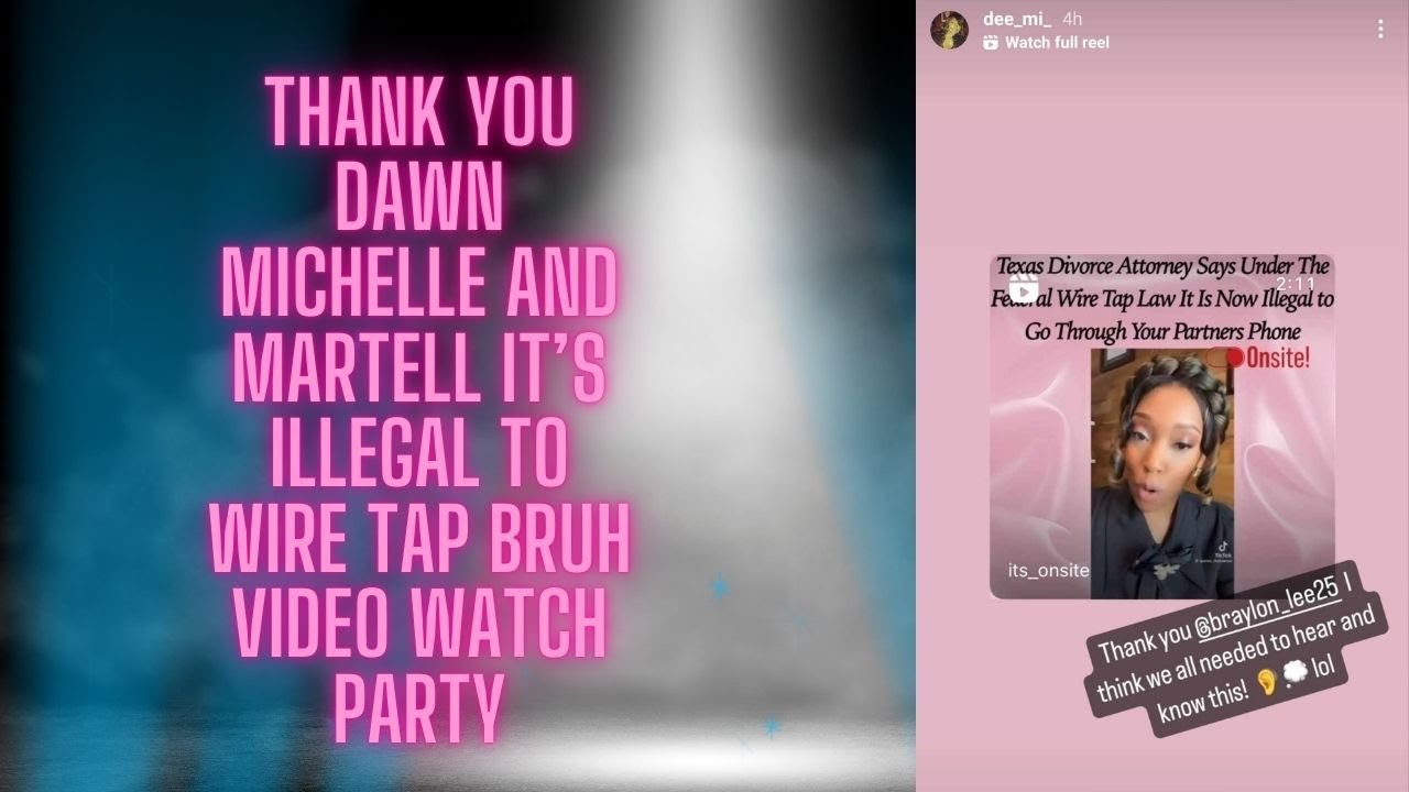 Thank You Dawn Michelle and Martell it’s illegal to Wire Tap bruh video ...