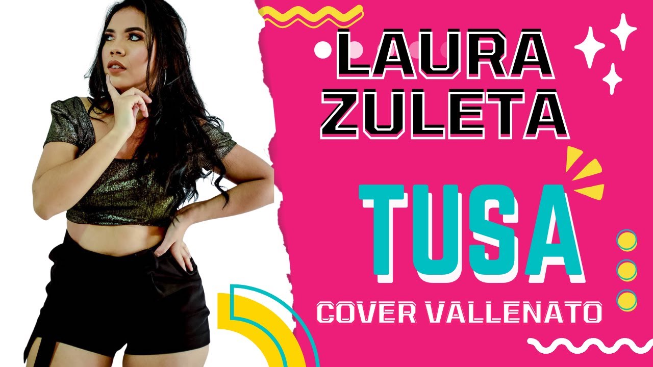 TUSA COVER VALLENTO. LAURA ZULETA Y DANY BAQUERO #Vallenato # ...