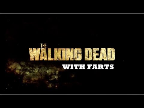 The Walking Dead with Farts - YouTube