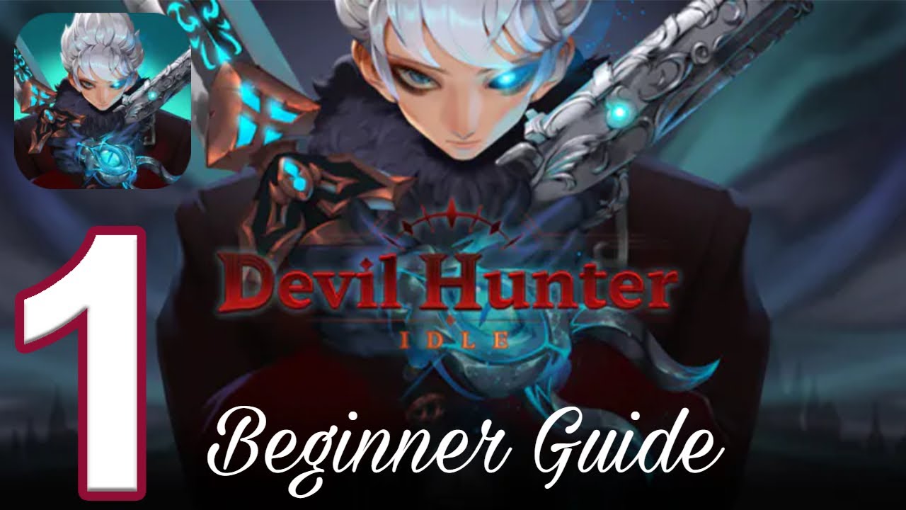 Devil Hunter Idle - Gameplay Walkthrough Part 1 - Tutorial/Beginner ...