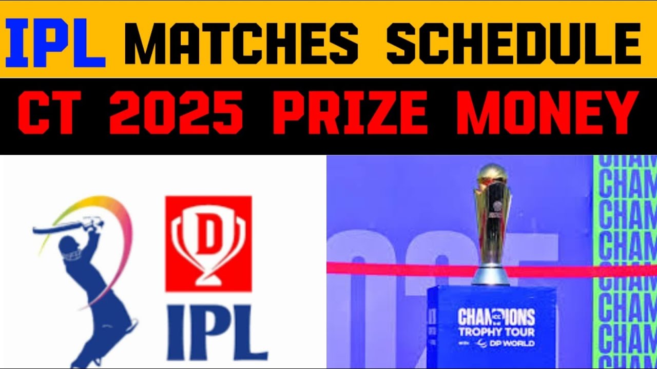 IPL 2025 Matches Schedule | ICC Champions Trophy 2025 Prize Money ...