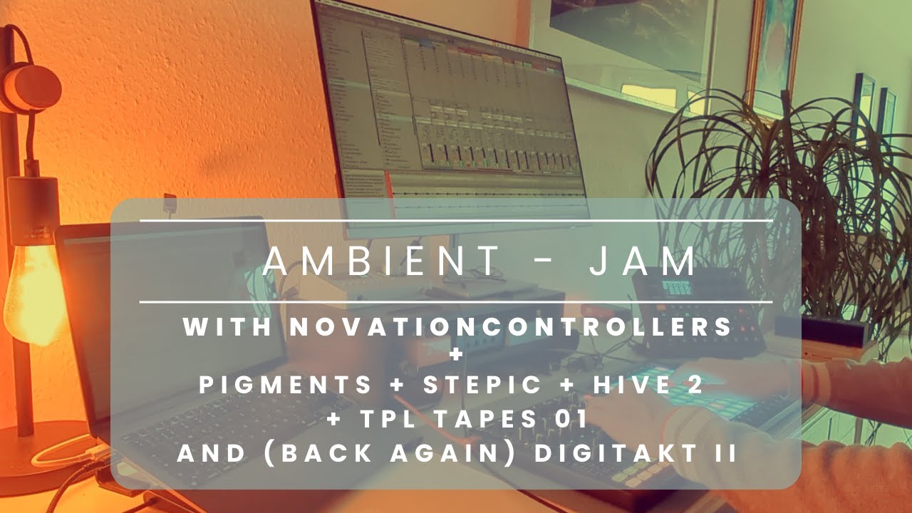 Ambient Jam with Digitakt 2 + Novation Controllers + Ableton + TPL ...