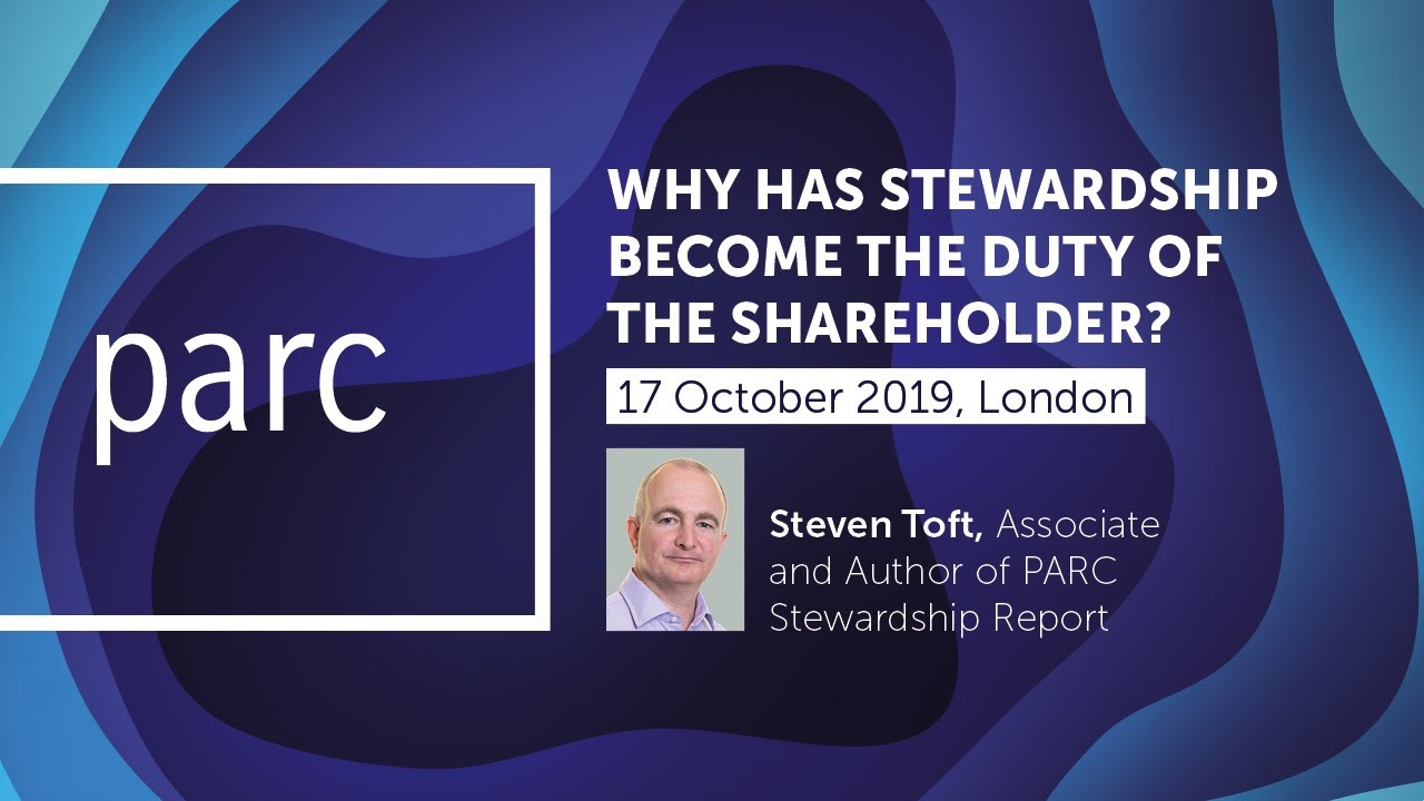 PARC: Why Has Stewardship Become The Duty of The Shareholder? Interview ...