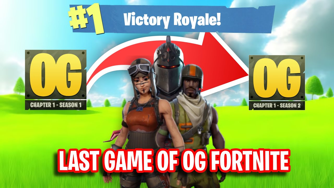 MY LAST GAME OF OG CHAPTER 1 SEASON 1 - YouTube