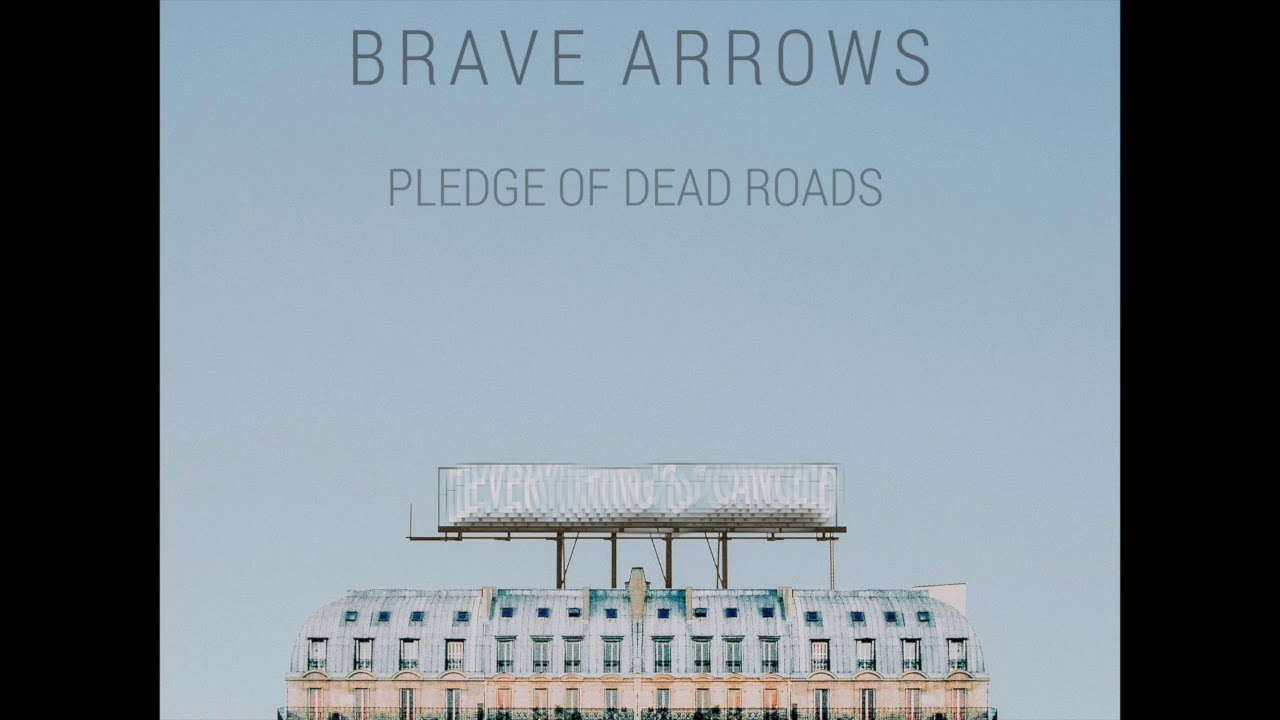 Pledge of Dead Roads By Brave Arrows - YouTube