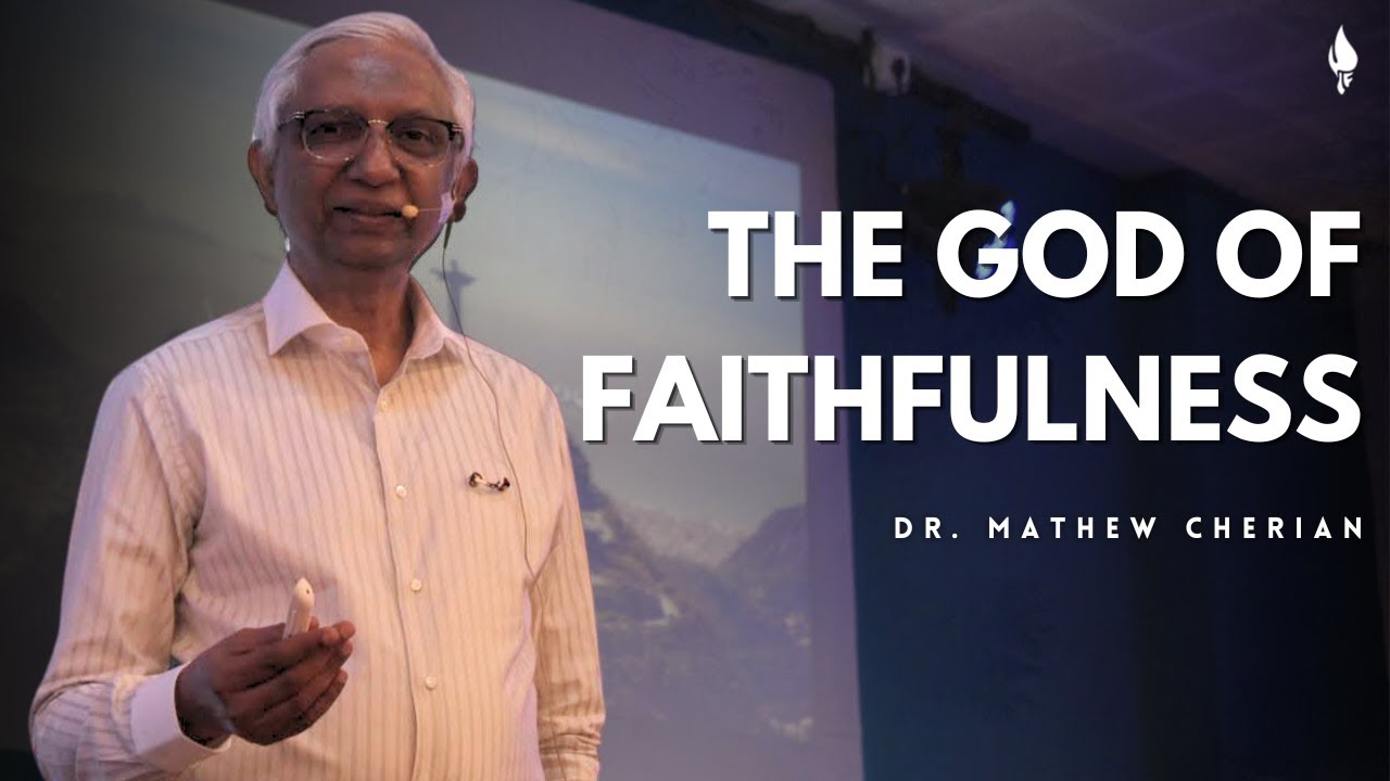 The God of Faithfulness | Dr. Mathew Cherian | NLF Church Coimbatore ...
