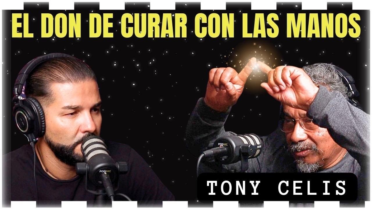 EL DON DE CURAR CON LAS MANOS -Tony Celis- - YouTube