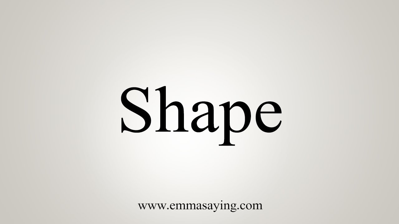 How To Say Shape - YouTube