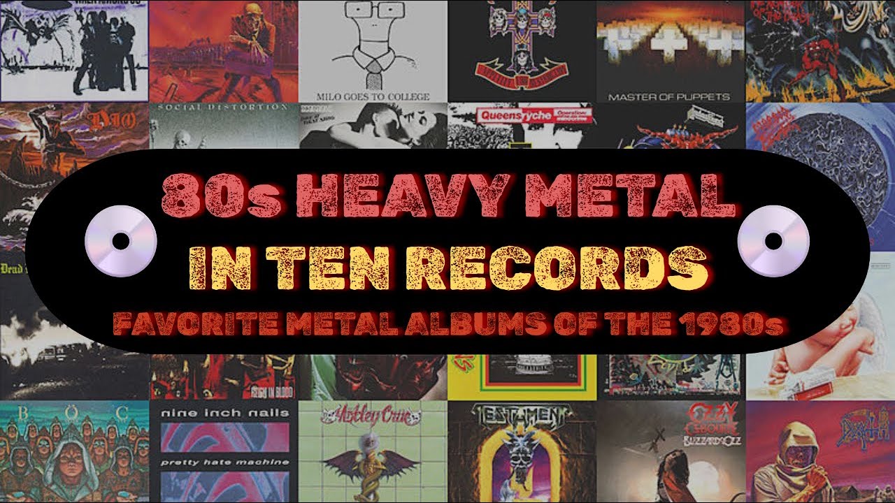 80s HEAVY METAL In TEN RECORDS | MY FAVORITE METAL ALBUMS Of The 1980s ...
