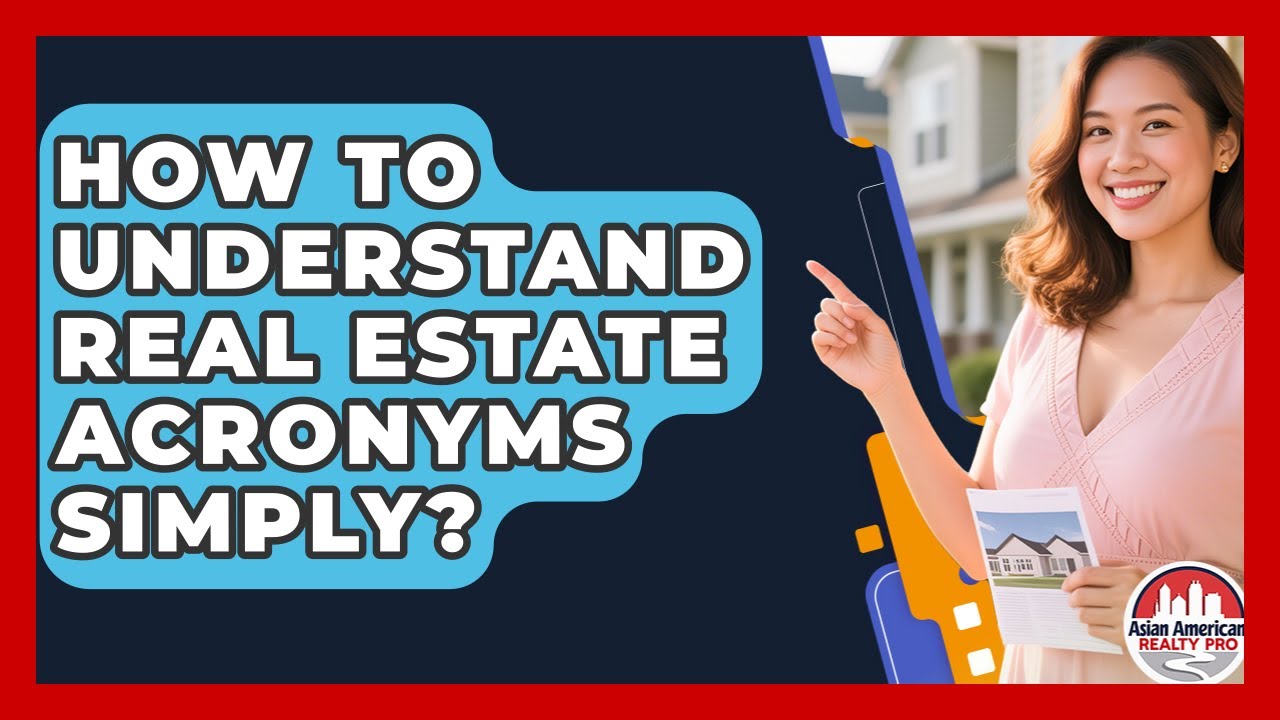 How To Understand Real Estate Acronyms Simply? - Asian American Realty ...
