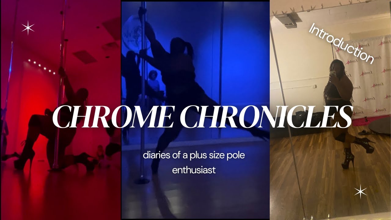 CHROME CHRONICLES |INTRO Journey of a plus size pole dancer - YouTube