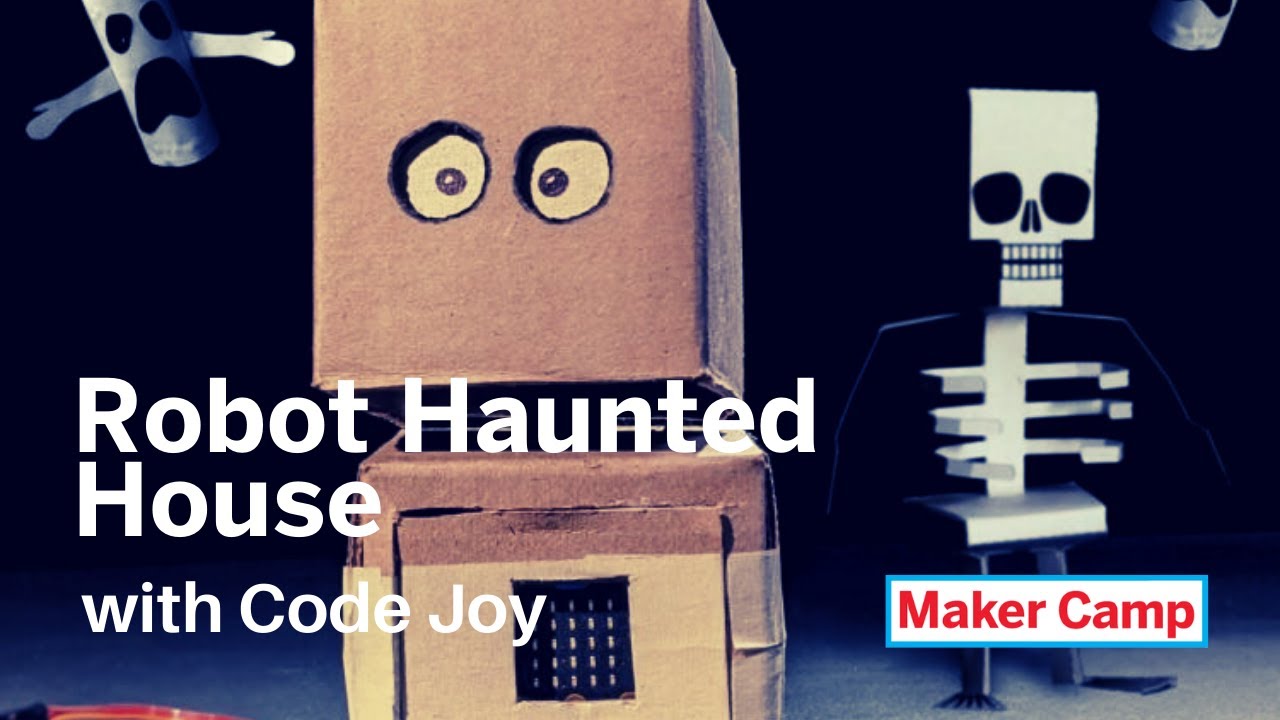 Maker Camp Live! - Robot Haunted House with CodeJoy - YouTube