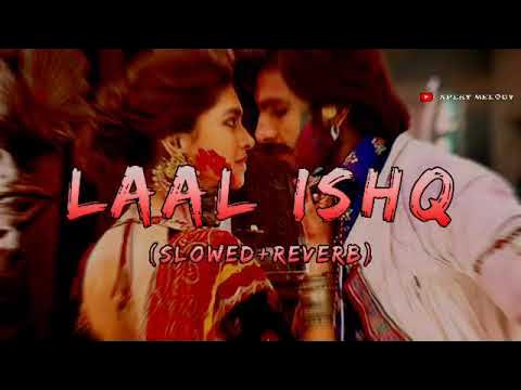 LAAL ISHQ || (SLOWED+REVERB) || ARIJIT SINGH || SIDDHARTH || SANJAY LEELA BANSALI || XPERT ...
