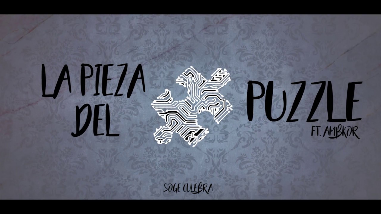 Soge Culebra - La pieza del puzzle feat. Ambkor (Lyric Video) - YouTube