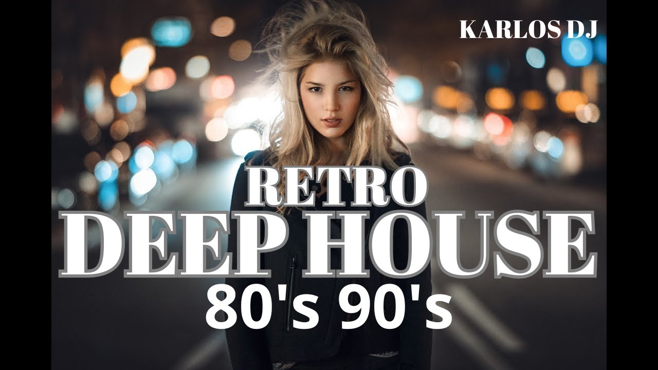 DEEP HOUSE RETRO-MIX KARLOS DJ #deephouse #housemusic - YouTube
