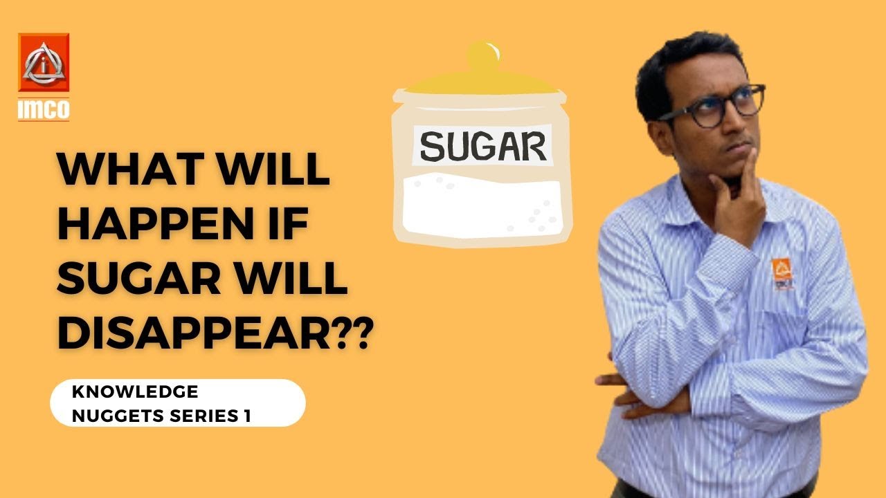 What will happen If Sugar will Disappear? | IMCO Alloys - YouTube