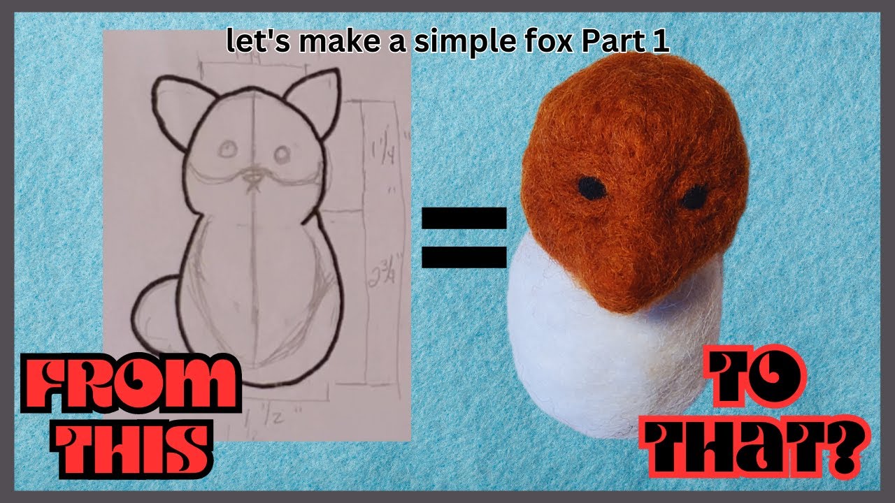Let's Make a Simple Needle Felted Cute Fox Beginner Tutorial DIY How To ...