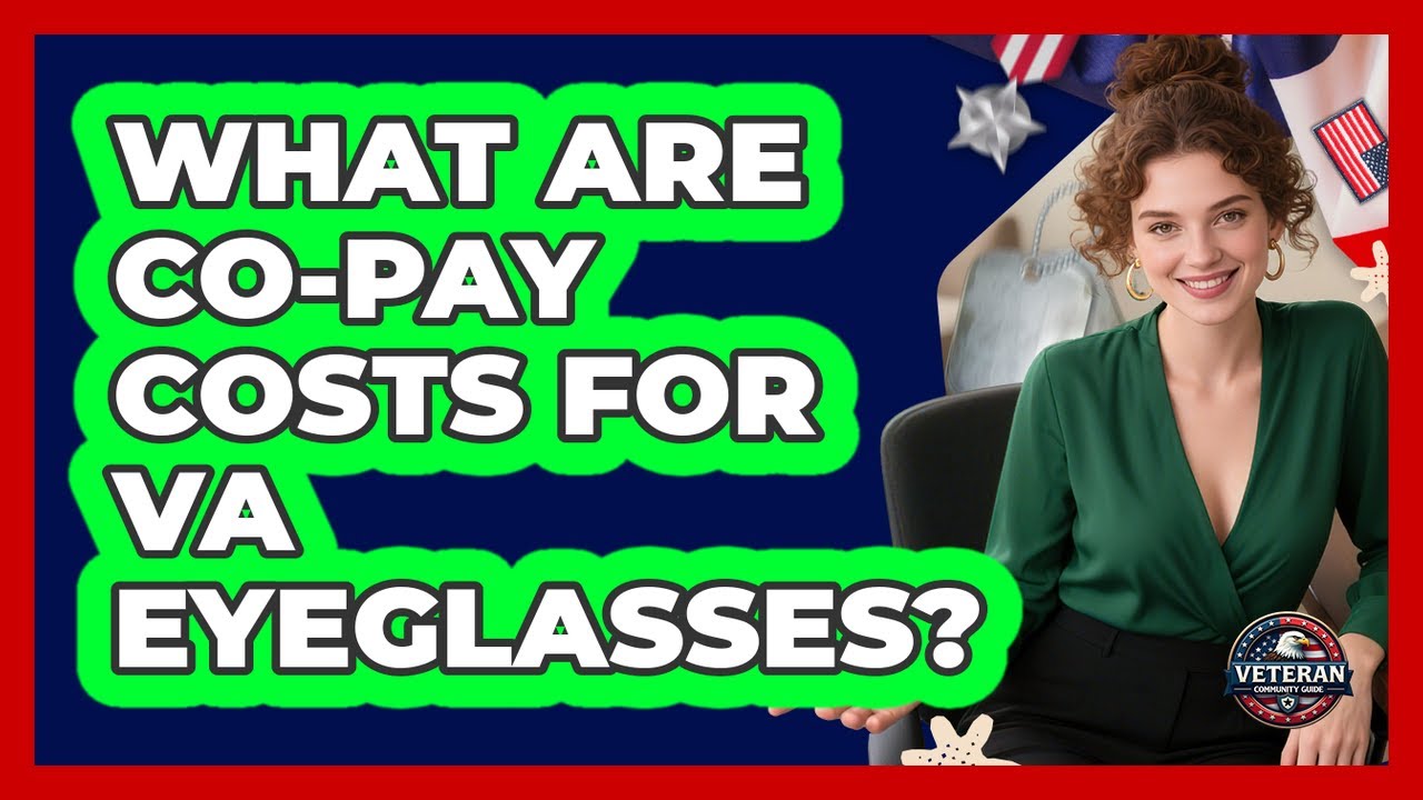 What Are Co-pay Costs For VA Eyeglasses? - YouTube