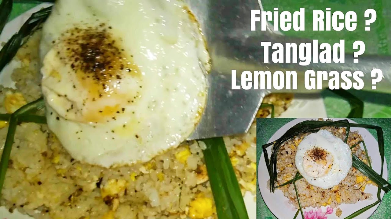 Fried Rice With Lemon Grass? Tanglad? Subukan Mo Masustansya na Sobrang ...