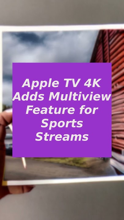 Apple TV 4K Adds Multiview Feature for Sports Streams - YouTube