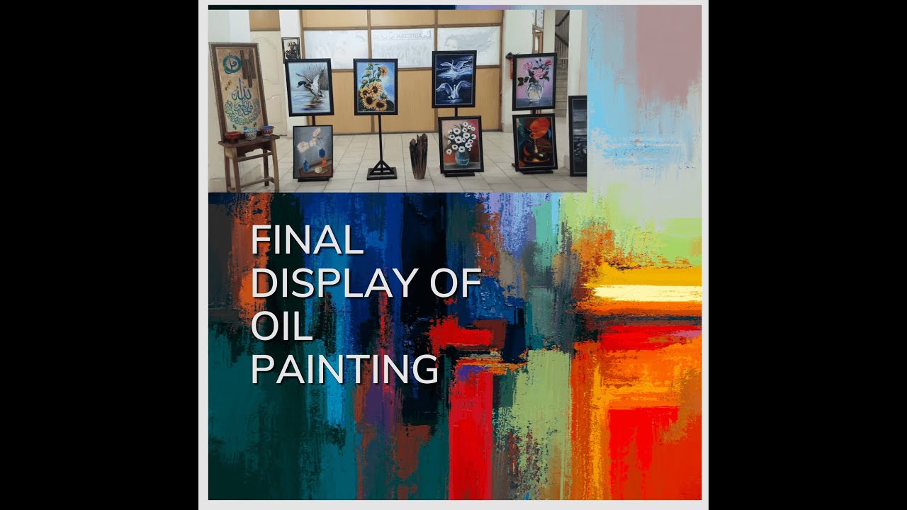Final Display of (Oil Painting) Fine Arts Class in DIH Sanatzar Lahore ...