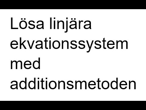 Linjära ekvationssystem med additionsmetoden - YouTube