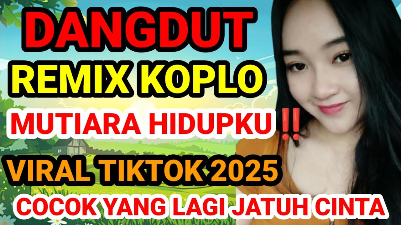 MUTIARA HIDUPKU ♥️‼️ | DANGDUT REMIX KOPLO | VIRAL TIKTOK | COCOK YANG ...