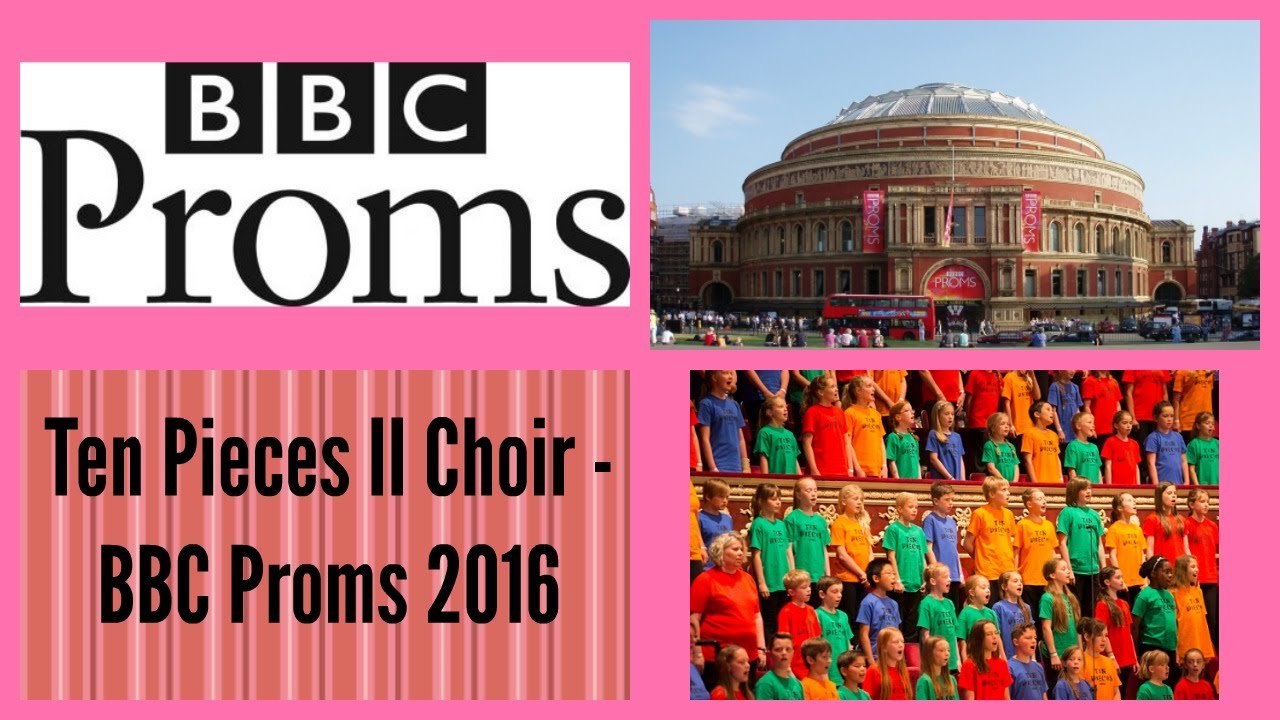 Ten Pieces II Choir - BBC Proms 2016 - YouTube