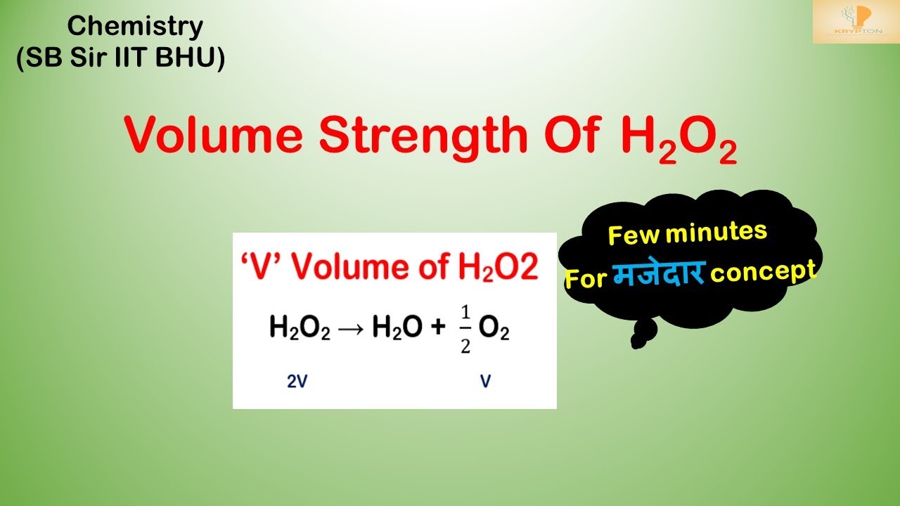 Volume Strength of H202 |Redox | Physical Chemistry |SB SIR | IIT BHU ...