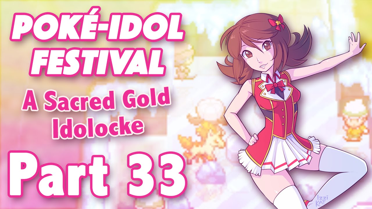 Poké-Idol Festival: A Sacred Gold Idolocke - Part 33 - Look Before You ...