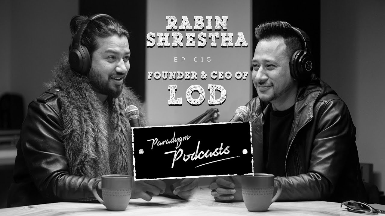 Rabin Shrestha | LOD | Paradygm Podcasts | 015 - YouTube