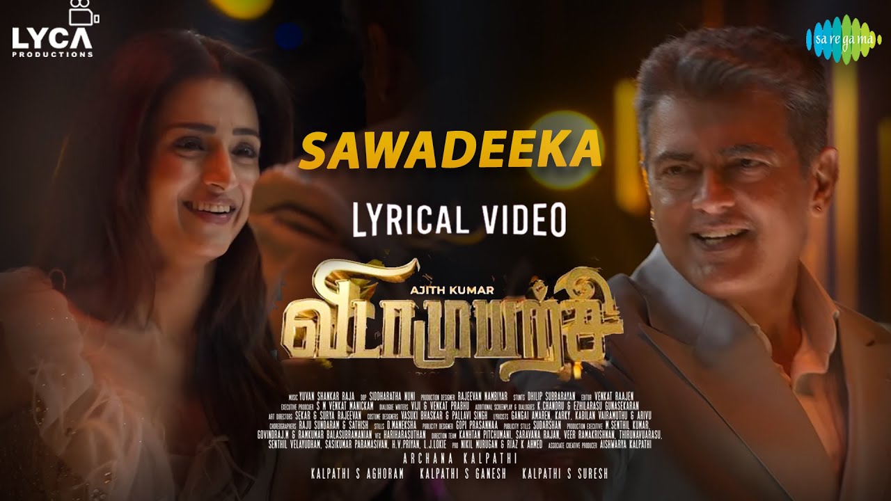 Sawadeeka - Vidaamuyarchi First Single Promo | AjithKumar | Trisha ...