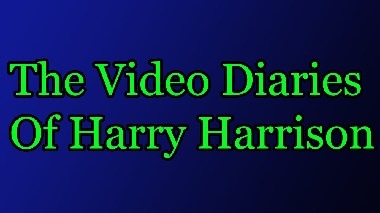 The Video Diaries Of Harry Harrison Series 2 Episode 2 - YouTube
