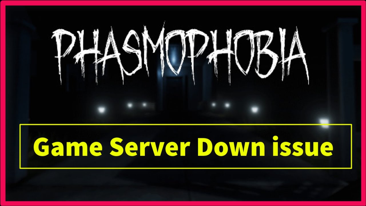 Phasmophobia Game Server Down Issue - YouTube