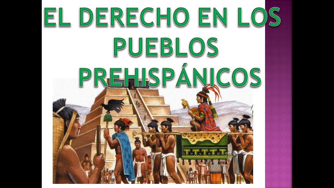 EL DERECHO EN LOS PUEBLOS PREHISPÁNICOS - YouTube