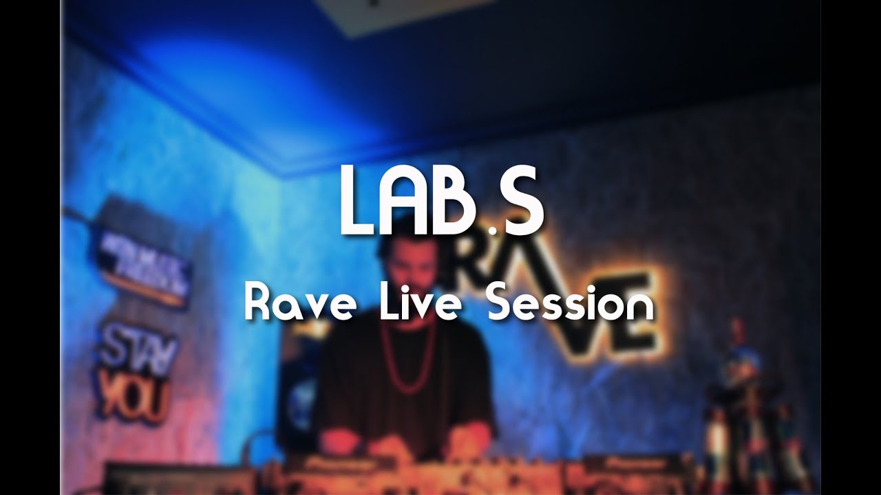 Rave Live Session: Lab.S - YouTube