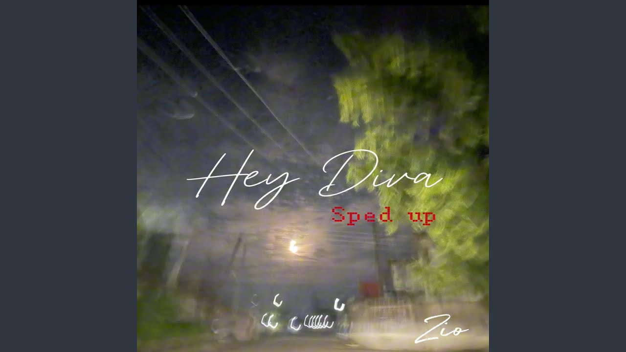Hey Diva (Sped up) - YouTube