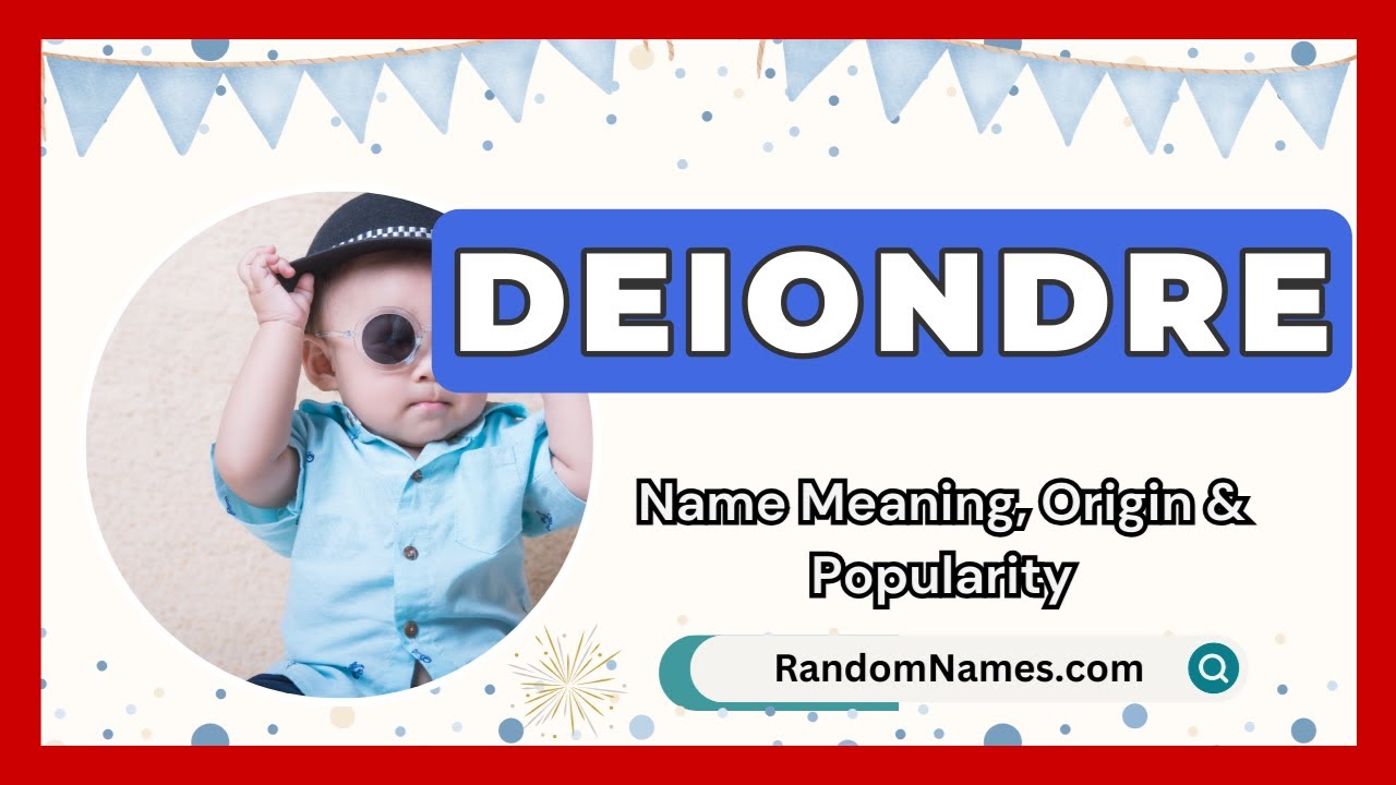 Deiondre - Baby Boy Name Meaning, Origin & Popularity - RandomNames.com ...