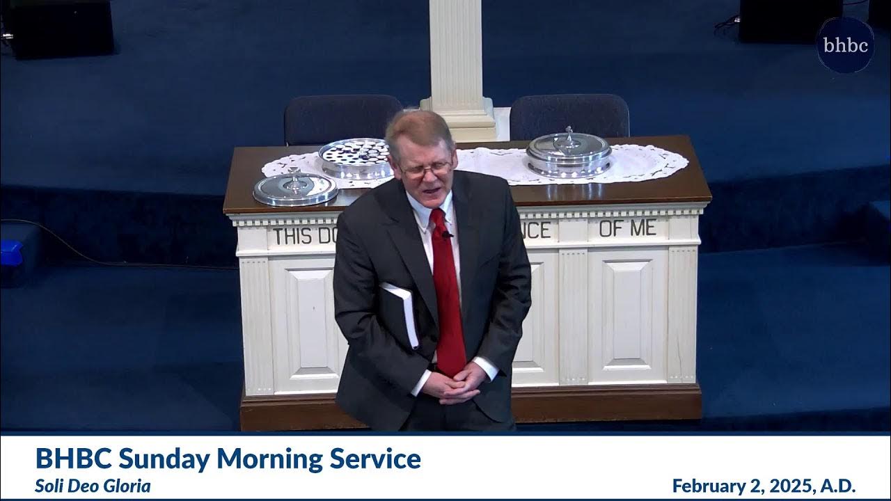 BHBC Sunday Morning Service - 2025/02/02 - YouTube