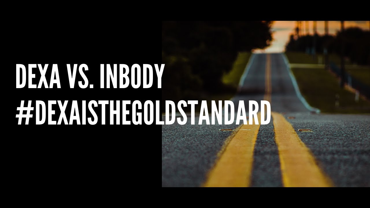 DexaPlus..InBody vs. Dexa Part 2 - YouTube