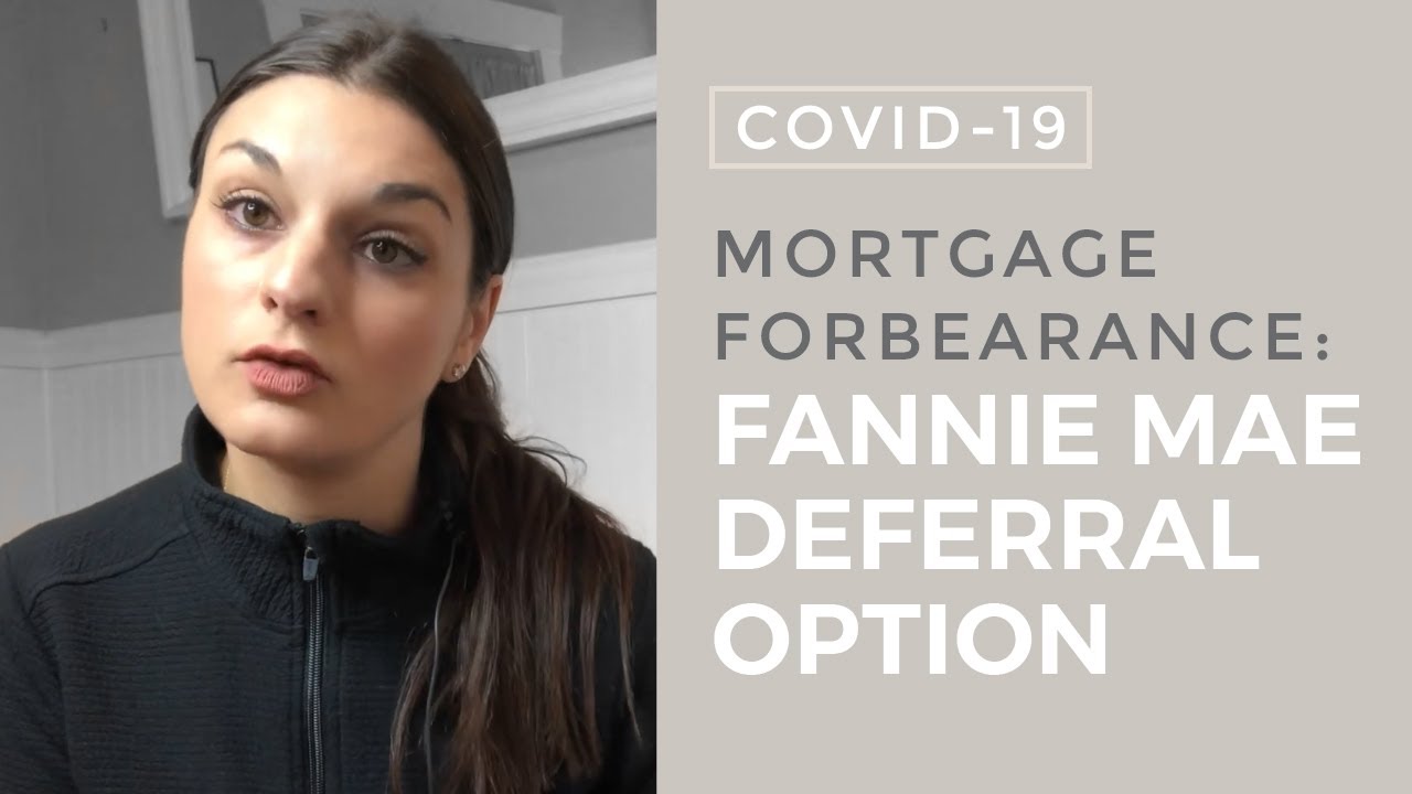 COVID Mortgage Forbearance: Fannie Mae Deferral Option - YouTube