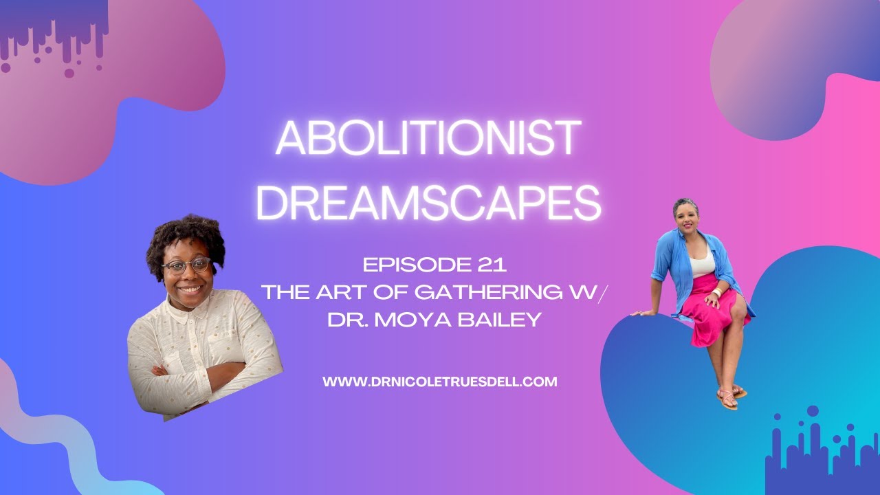 Season 3 Episode 21: The Art of Gathering w/ Dr. Moya Bailey - YouTube