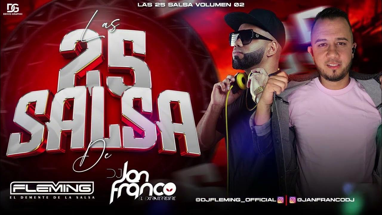 LAS 25 SALSA VOL 2 DJ FLEMING DJ JAN FRANCO - YouTube
